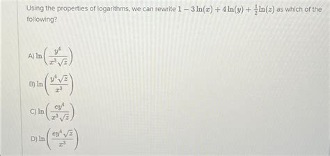 Solved Using The Properties Of Logarithms We Can Rewrite Chegg