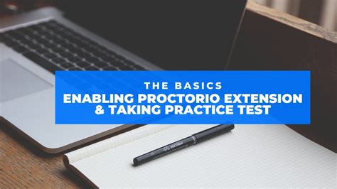 Enabling Proctorio Chrome Extension And Taking Your First Practice Test