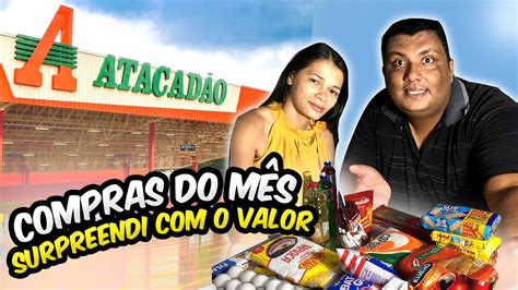 COMPRAS DO MÊS NO ATACADISTA ME SURPREENDI VALOR YouTube