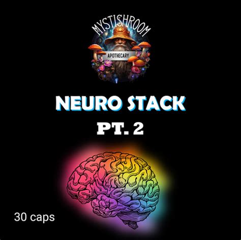 Neuro Stack Part 2 Mystishroom