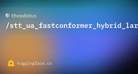 Theodotus Stt Ua Fastconformer Hybrid Large Pc Hugging Face