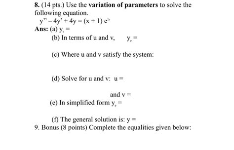 Solved Pts Use The Variation Of Parameters To Solve Chegg