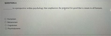 solved question 4is a perspective within psychology that
