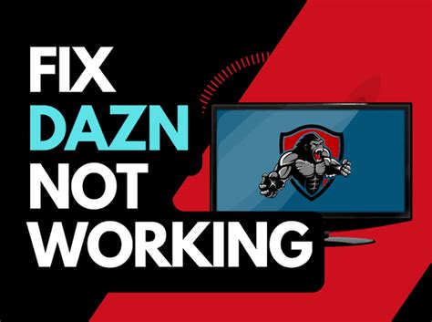 Dazn Not Working Try These Solutions The Tech Gorilla
