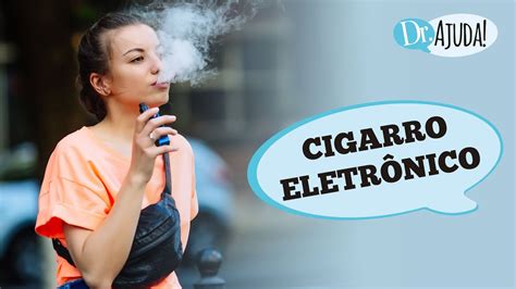 Cigarro EletrÔnico Faz Mal Quais Os Efeitos Para A SaÚde Youtube