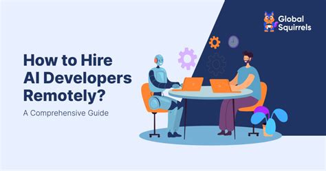 How To Hire Ai Developers Remotely A Comprehensive Guide