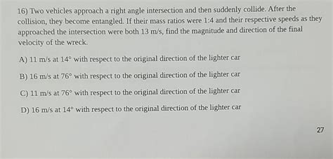Solved 16 Two Vehicles Approach A Right Angle Intersection