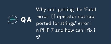 Why am I getting the 'Fatal error: [] operator not supported for strings' error in PHP 7 and how ...