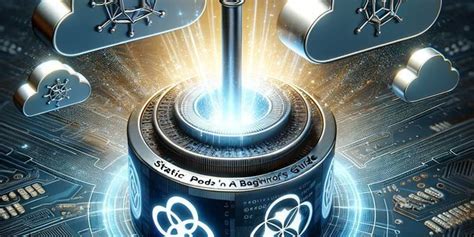 Unlocking The Power Of Static Pods In Kubernetes A Beginner S Guide Dev Community