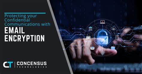 Protecting Your Confidential Communications With Email Encryption