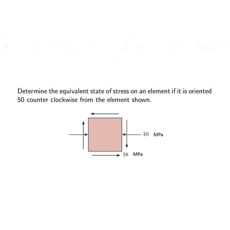 Solved Determine The Equivalent State Of Stress On An