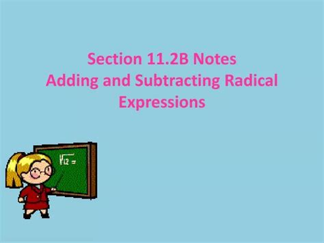 PPT Section B Notes Adding And Subtracting Radical Expressions PowerPoint Presentation