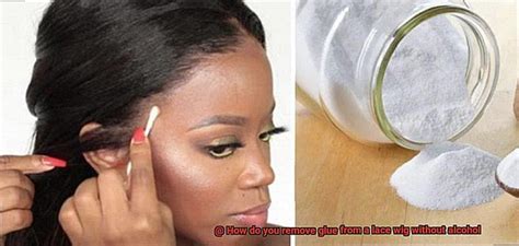 How Do You Remove Glue From A Lace Wig Without Alcohol Glue Things