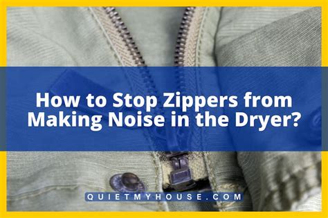 How To Stop Zippers From Making Noise In The Dryer Tested