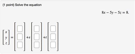 Solved 1 Point Solve The Equation 8x5y5z 8 Chegg