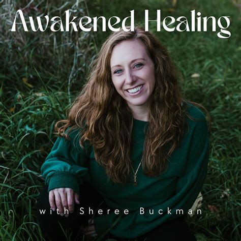 Time For A Pause Podcast Awakened Healing With Sheree Buckman