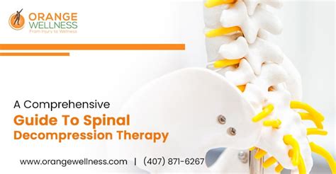 A Comprehensive Guide To Spinal Decompression Therapy Orange Wellness