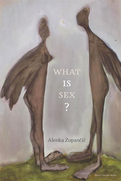 Amazon What Is Sex Short Circuits Zupančič Alenka Criticism