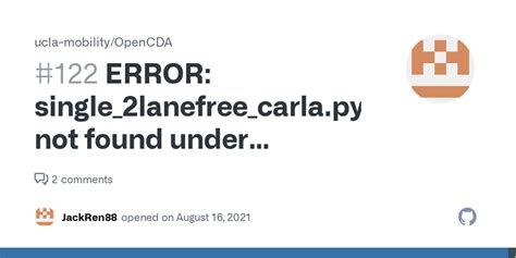 Error Single2lanefreecarlapy Not Found Under Opencdascenariotesting · Issue 122 · Ucla