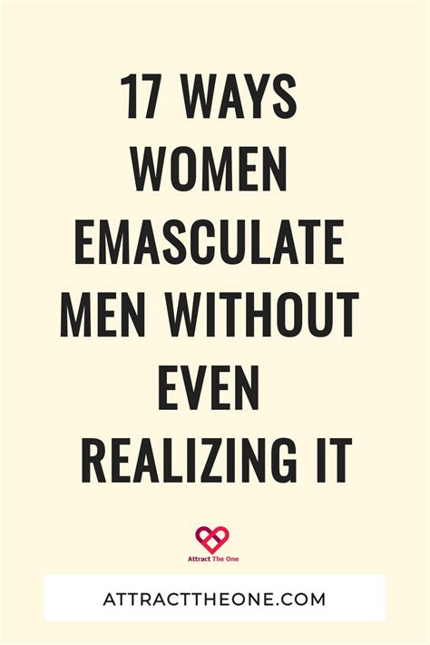 17 Ways Women Emasculate Men Without Even Realizing It