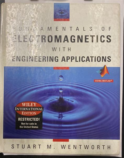 Fundamentals Of Electromagnetics With Engineering Applications By Stuart M Wentworth Hobbies