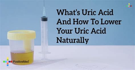 What S Uric Acid And How To Lower Your Uric Acid Naturally