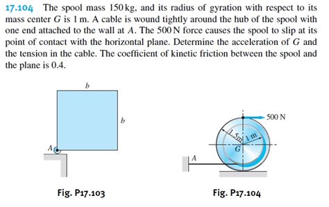 Solved 17104 The Spool Mass 150 Kg And Its Radius Of
