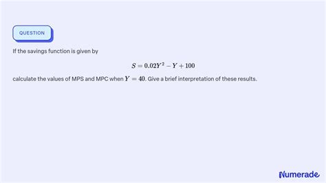 solved if the savings function is given by s 0 02 y 2 y 100 calculate