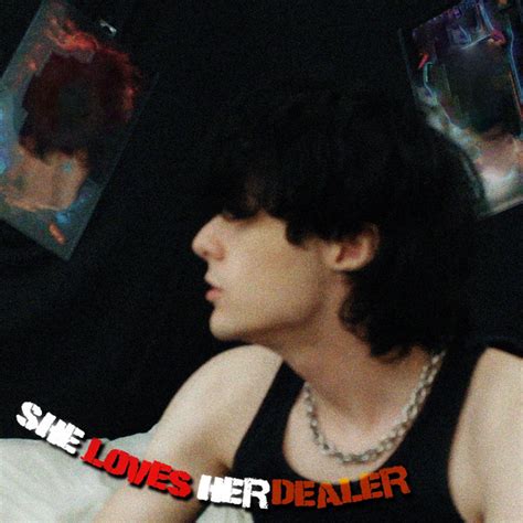 she loves her dealer - Single by sydneyville | Spotify