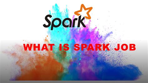What Is Spark Job Spark By Examples