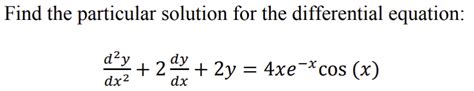 Solved Find The Particular Solution For The Differential