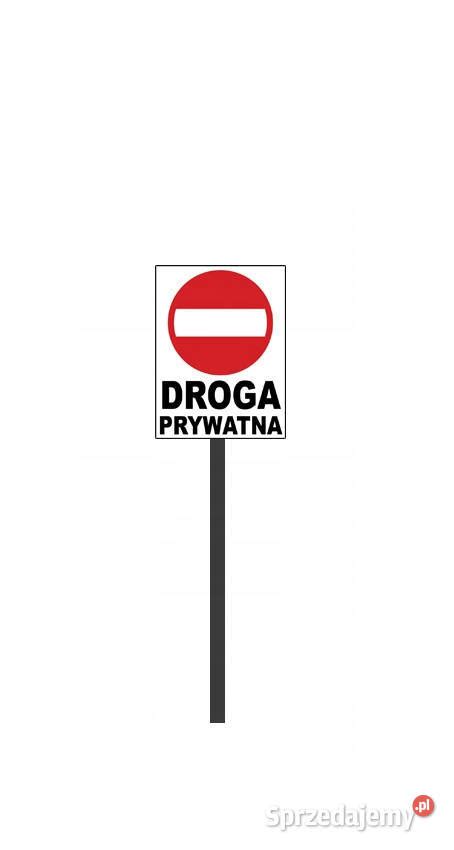 ZNAK TABLICZKA ZAKAZ WJAZDU DROGA PRYWATNA X Cm Gliwice Sprzedajemy Pl