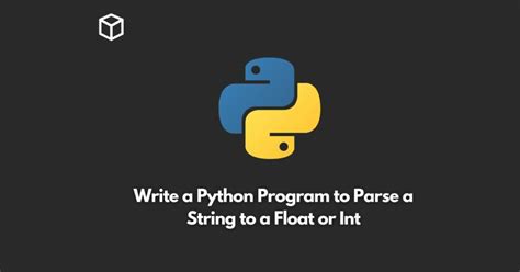Write A Python Program To Parse A String To A Float Or Int Programming Cube