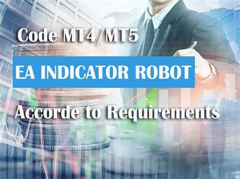 A Code Mt4 Mt5 Ea Indicator Robot Accorde To Requirements Upwork