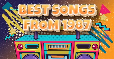 35 Best Songs From 1987 Music Grotto