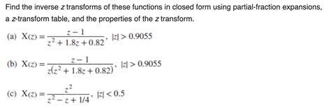 solved find the inverse z transforms of these functions in