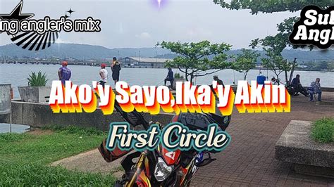 AKO Y SAYO IKA Y AKIN Song By First Circle With Lyrics Songcover