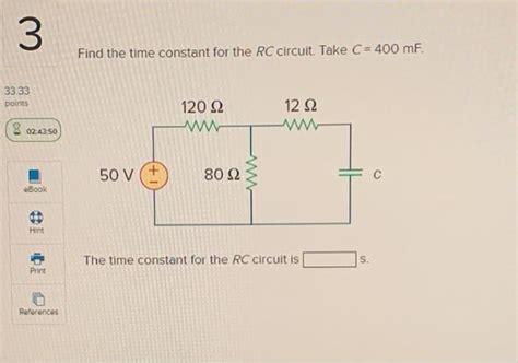 Solved 3 Find The Time Constant For The Rc Circuit Take C