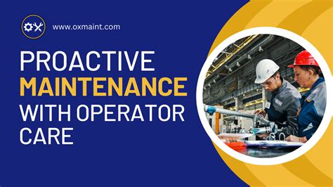 Enhancing Maintenance With Operator Care Software A Proactive Strategy