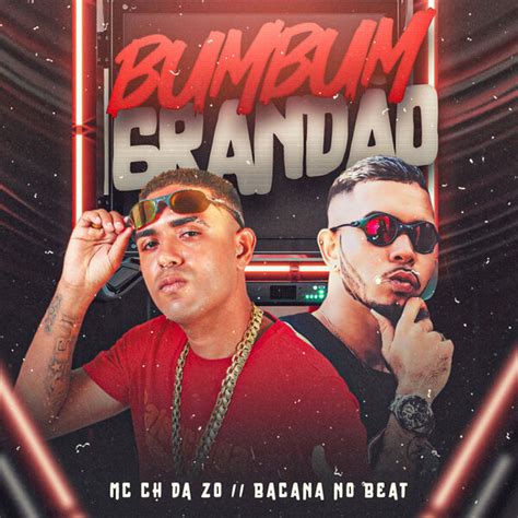 bumbum grandão mc ch da z o qobuz