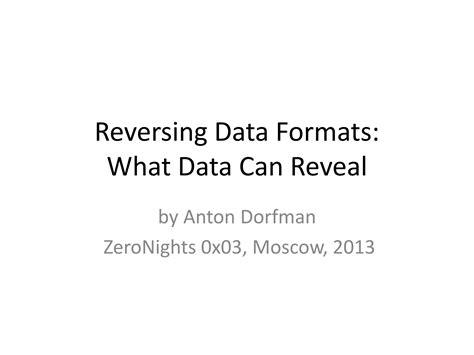 anton dorfman reversing data formats what data can reveal ppt