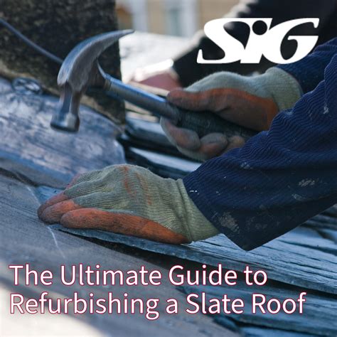 The Ultimate Guide To Refurbishing A Slate Roof Sig