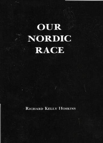 Our Nordic Race Hoskins Richard Kelly Hoskins Richard K Amazon