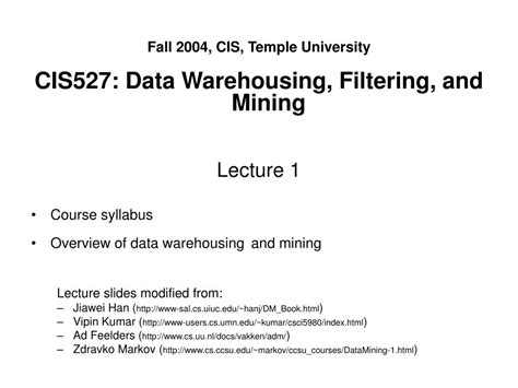 ppt fall 2004 cis temple university cis527 data warehousing