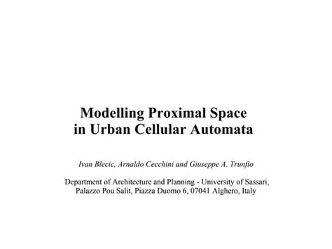 Modelling Proximal Space In Urban Cellular Automata Ppt