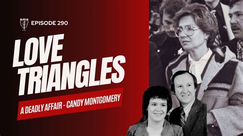 Episode 290 Love Triangles A Deadly Affair Candy Montgomery