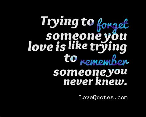Trying To Forget Someone Love Quotes