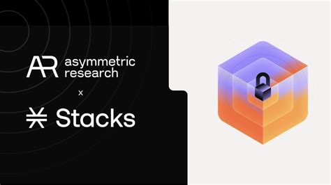 stacks foundation collaborates with asymmetric for secure bitcoin