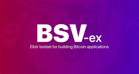 github libitx bsv ex elixir toolset for building bitcoin applications