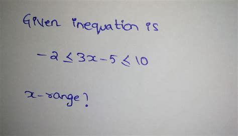 Answered Solve −2≤3x−5≤10 And Write The Solution In Interval Notation Bartleby